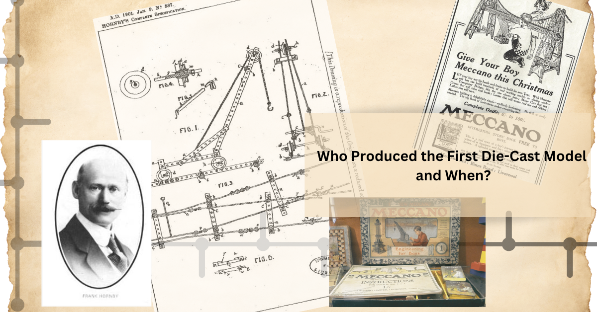 Who Produced the First Die-Cast Model and When? – Explorafind